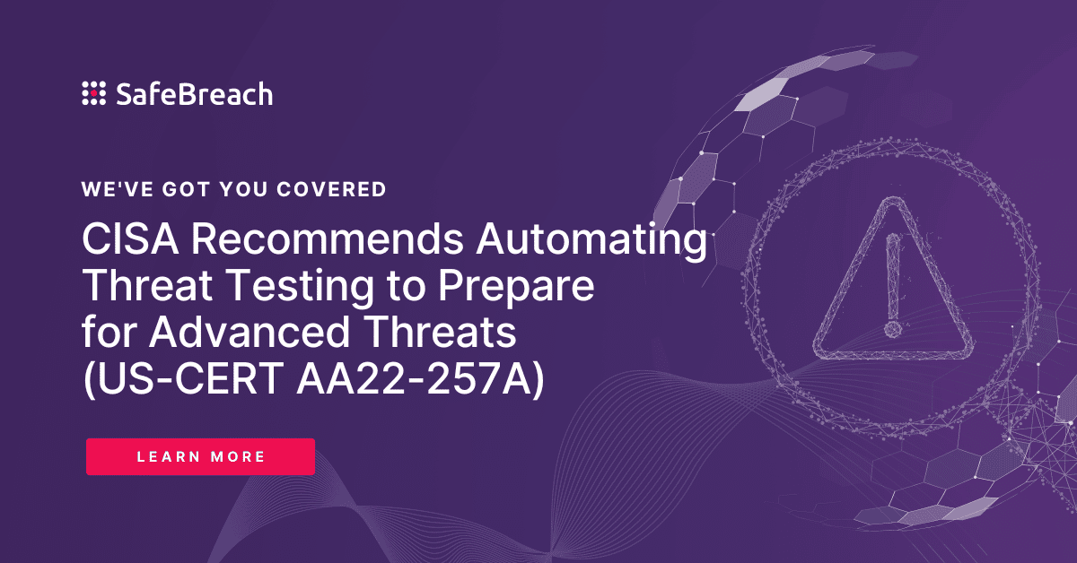 CISA Recommends Automating Threat Testing to Prepare for Advanced ...