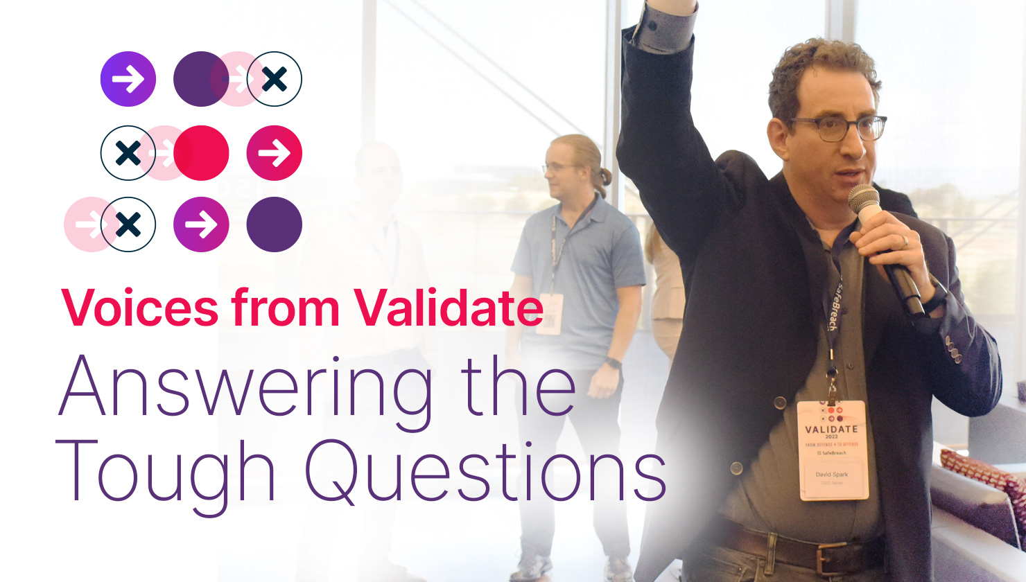 Voices from Validate – Answering the Tough Questions | SafeBreach
