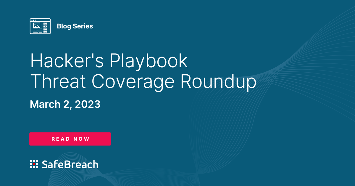 SafeBreach Hacker's Playbook Coverage Round-up | March 2, 2023