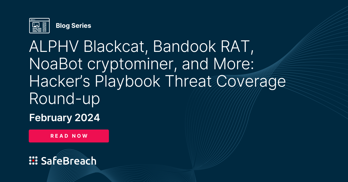 ALPHV Blackcat, NoaBot Miner, and More | SafeBreach